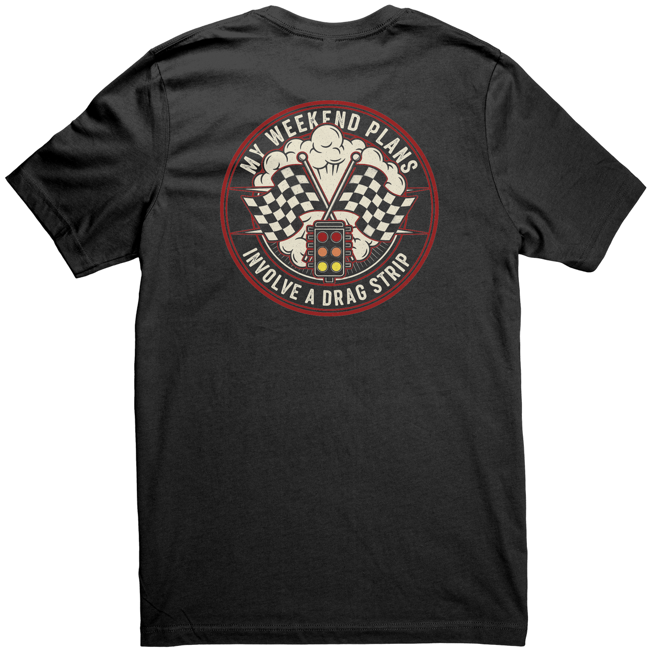 My Weekend Plans Involve a Drag Strip T-Shirts Design On Back