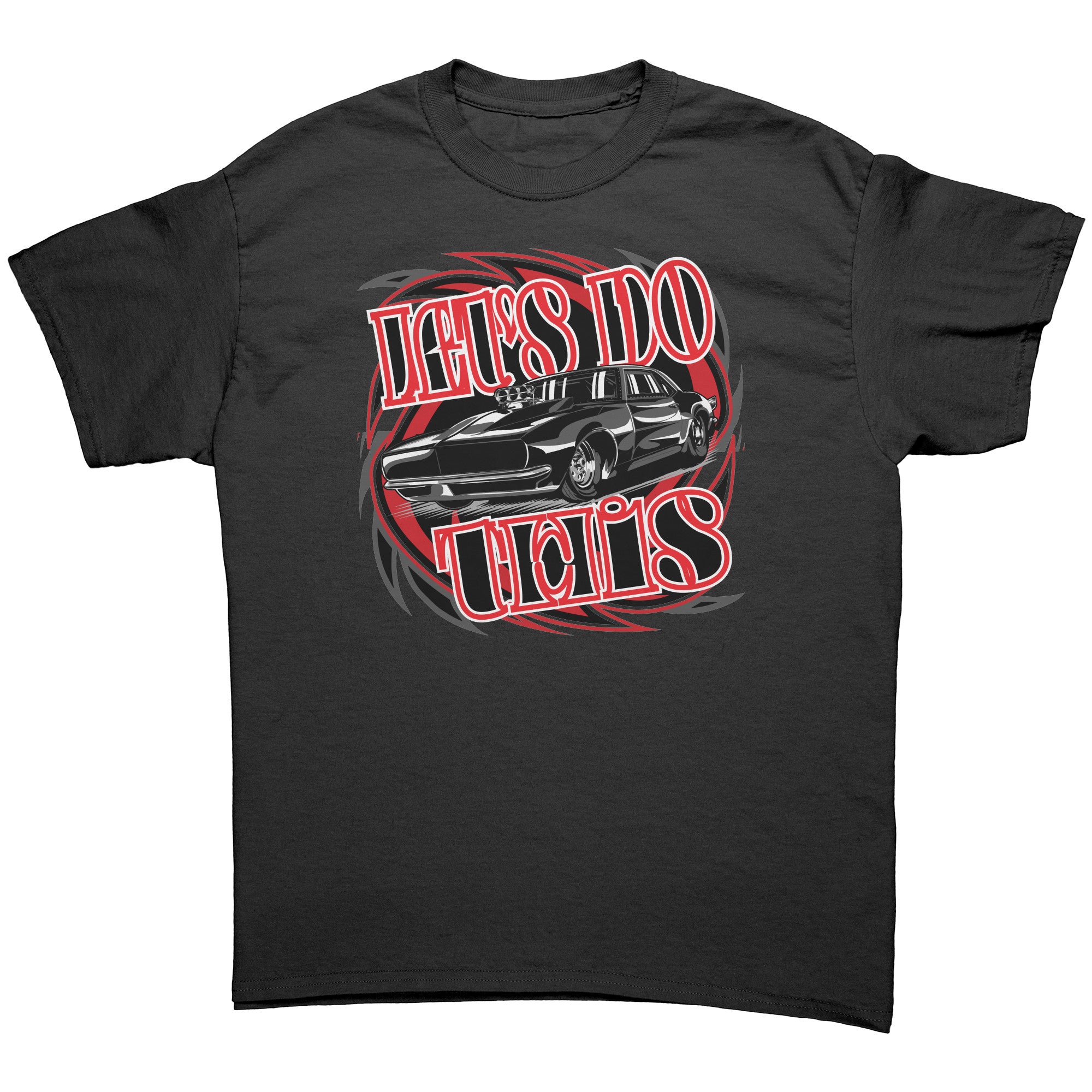 Let's Do This Drag Racing T-Shirts
