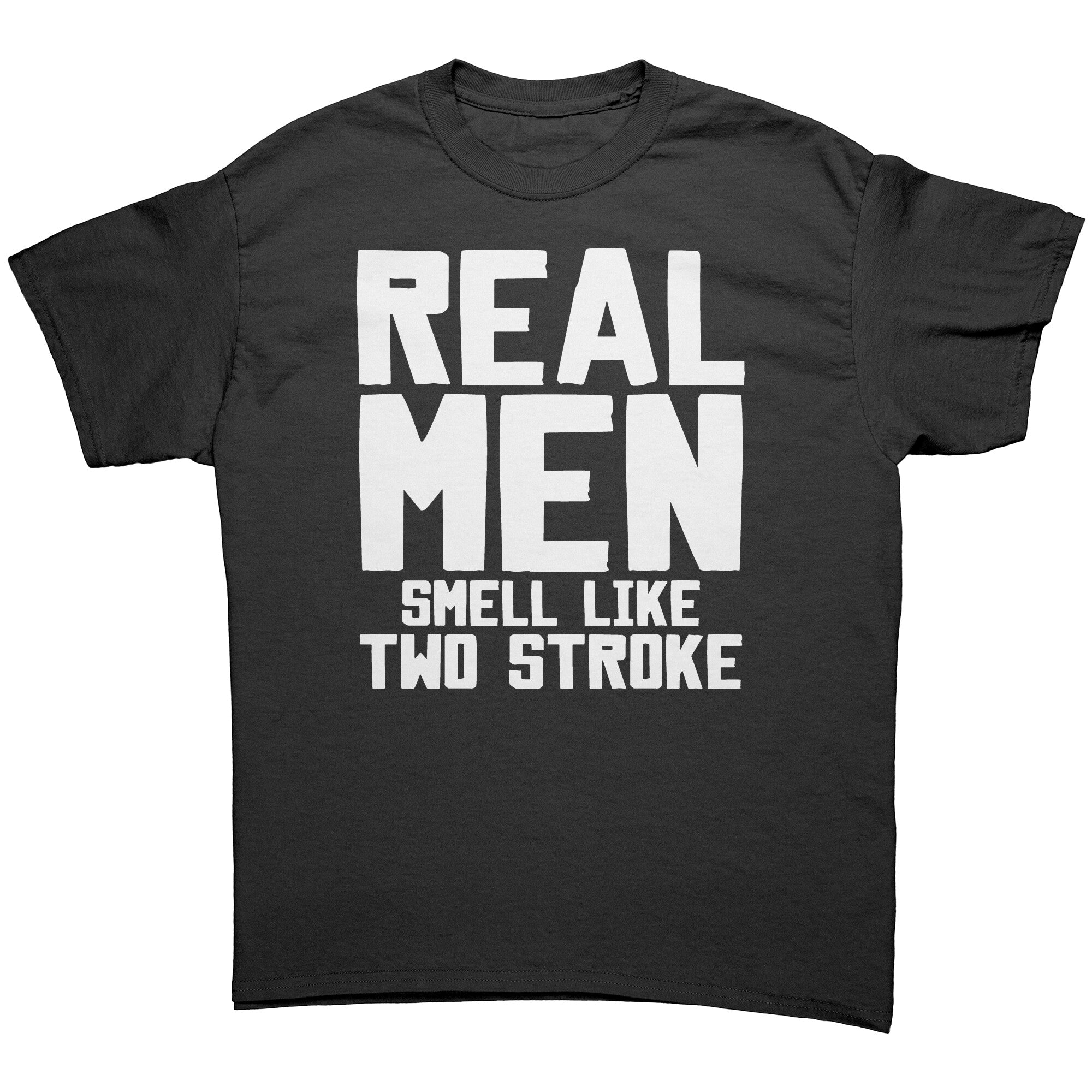 Real Men Smell Like Two Stroke WV