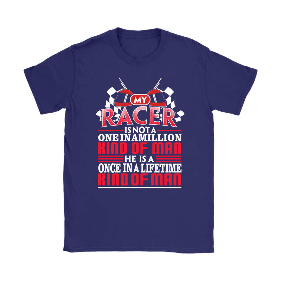 My Racer Is Not A One In A Million Kind T-Shirts!