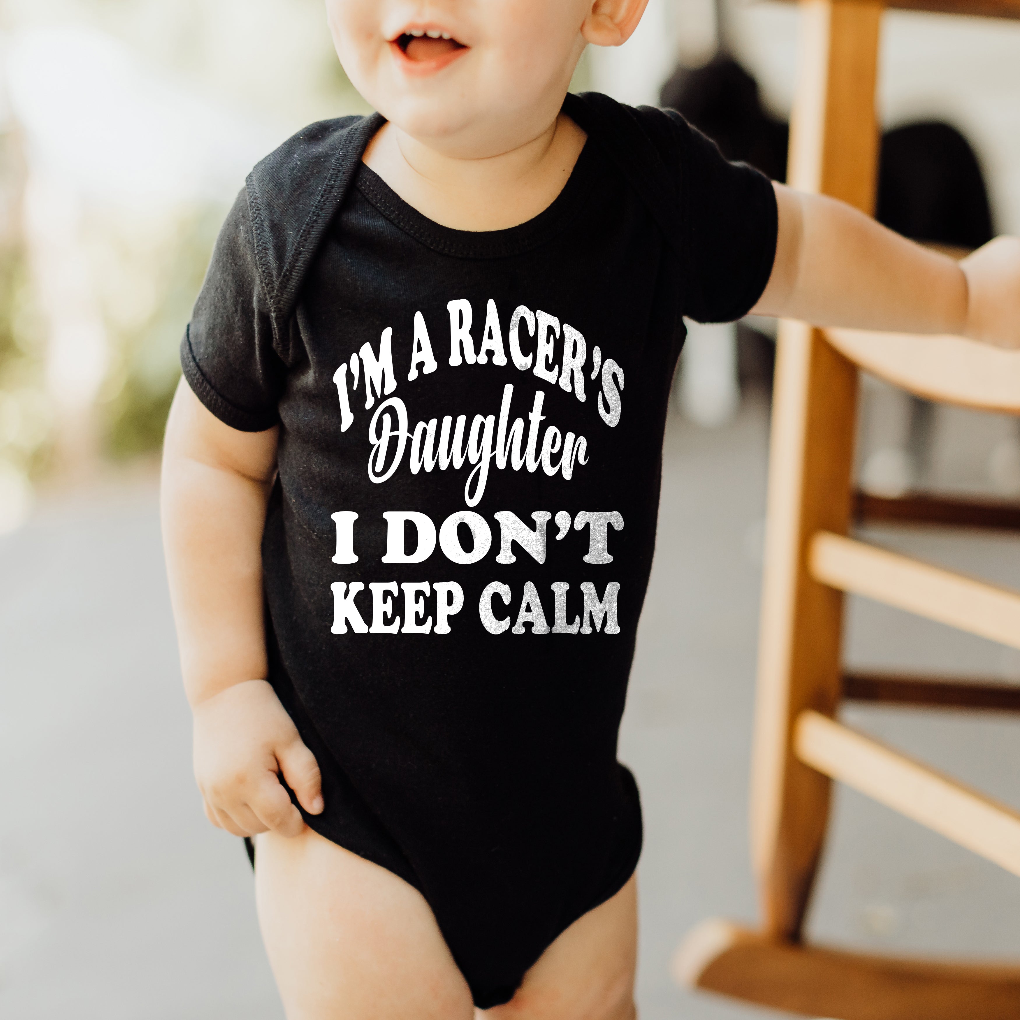 I'm A Racer's Daughter I Don't Keep Calm Kids